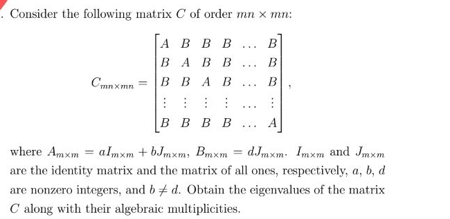 Solved Consider the following matrix C ﻿of order mn×mn | Chegg.com