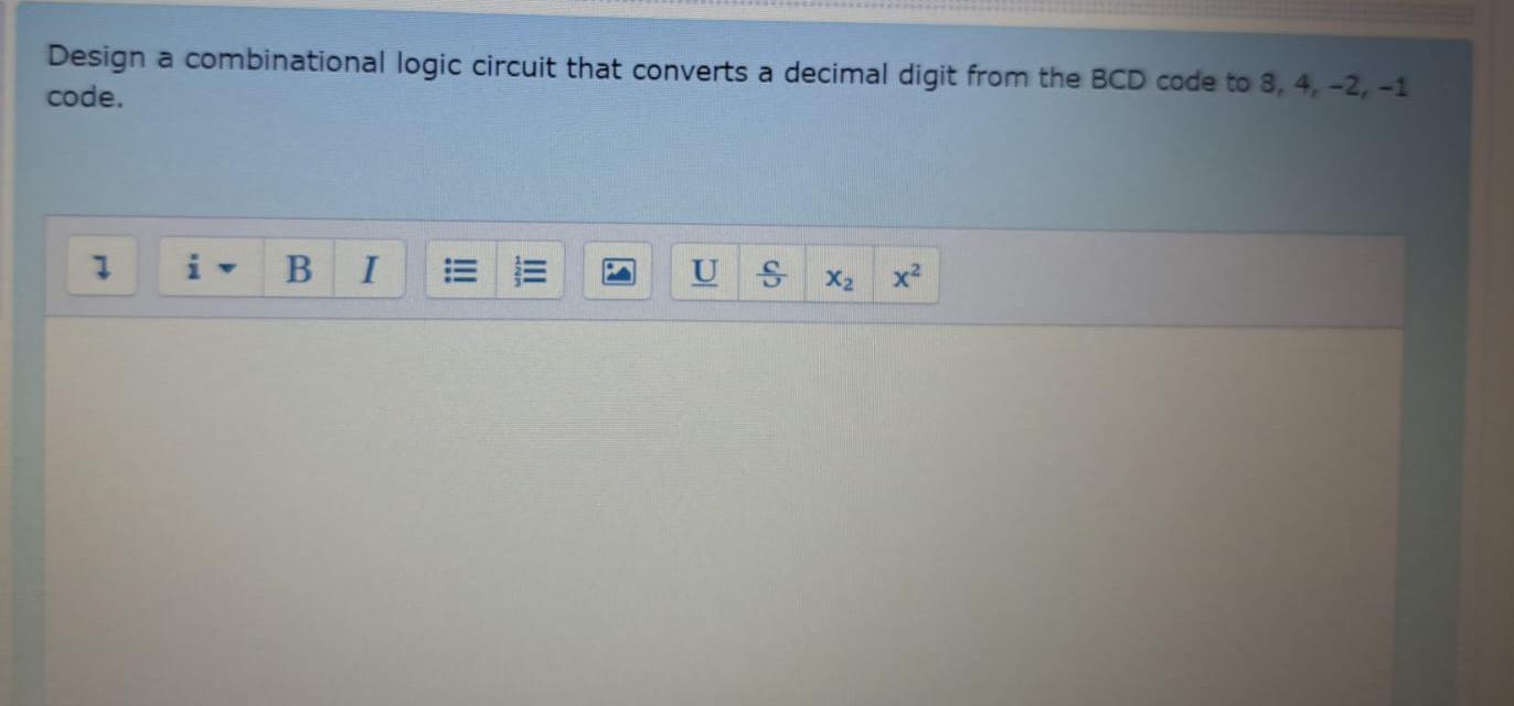 Design a combinational logic circuit that converts a | Chegg.com