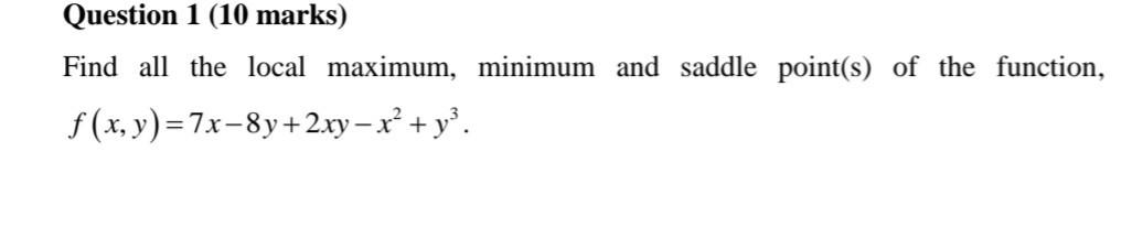 Solved Question 1 (10 marks) Find all the local maximum, | Chegg.com