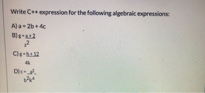 Solved Write C++ expression for the following algebraic | Chegg.com