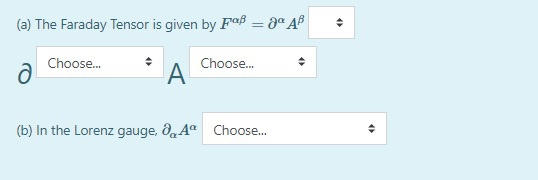 Solved (a) The Faraday Tensor is given by Faßaa AB Choose... | Chegg.com