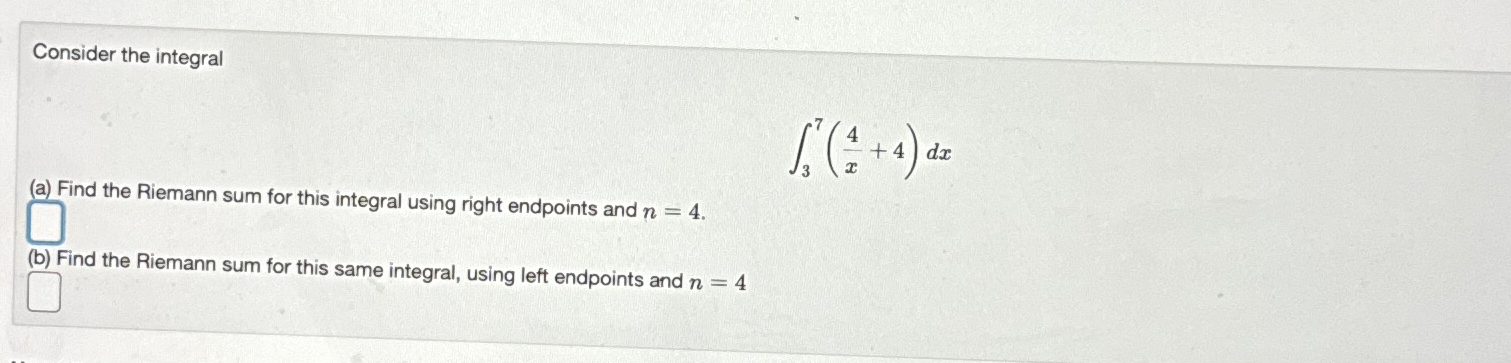 Solved Consider the integral∫37(4x+4)dx(a) ﻿Find the Riemann | Chegg.com