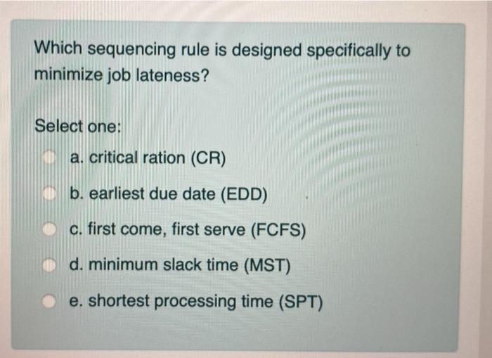 Solved Which sequencing rule is designed specifically to | Chegg.com