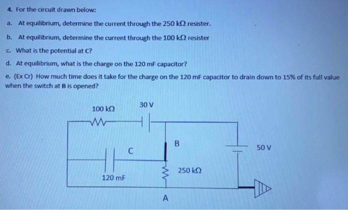Solved 4. For the circuit drawn below: a. At equilibrium, | Chegg.com