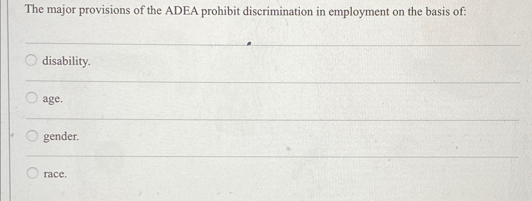 Solved The major provisions of the ADEA prohibit | Chegg.com