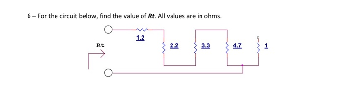 Solved 6- For the circuit below, find the value of Rt. All | Chegg.com