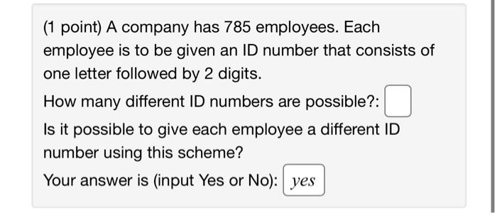 Solved (1 point) A company has 785 employees. Each employee | Chegg.com