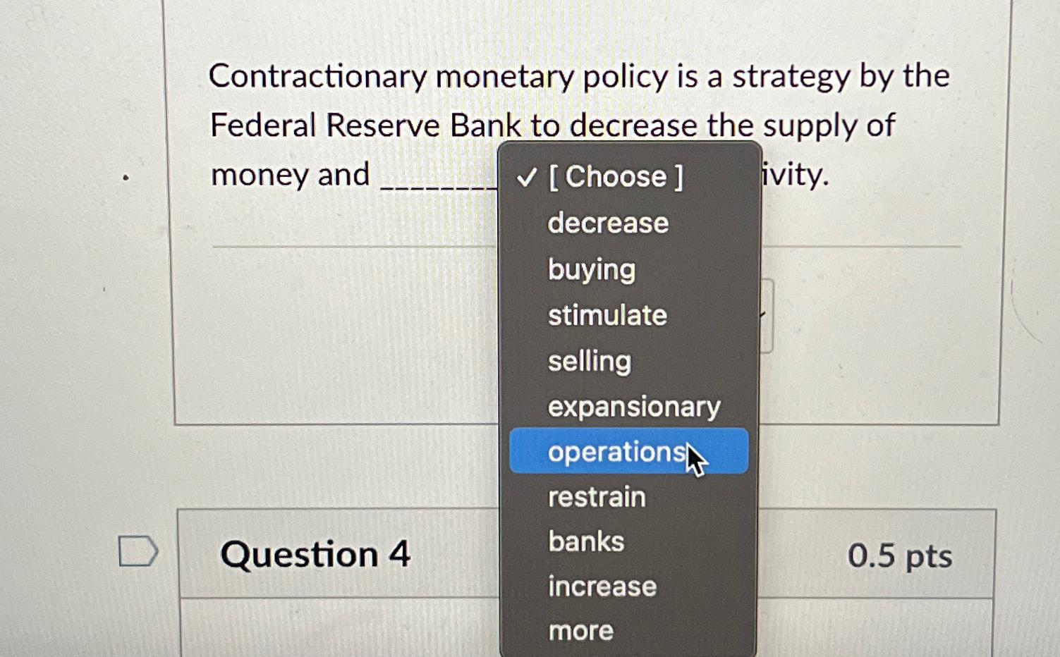 Solved Contractionary monetary policy is a strategy by the | Chegg.com