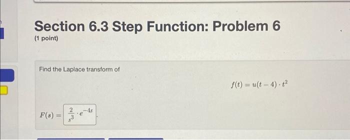 Solved Section 6.3 Step Function: Problem 6 (1 point) Find | Chegg.com Solved Section 6.3 Step Function: Problem 6 (1 point) Find | Chegg.com