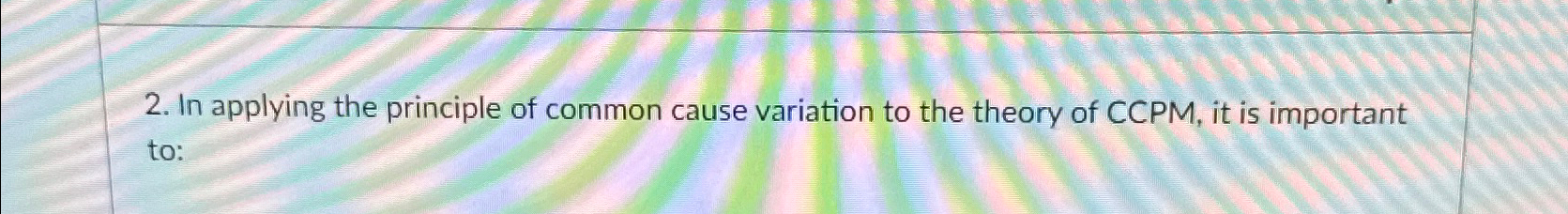 Solved In applying the principle of common cause variation | Chegg.com