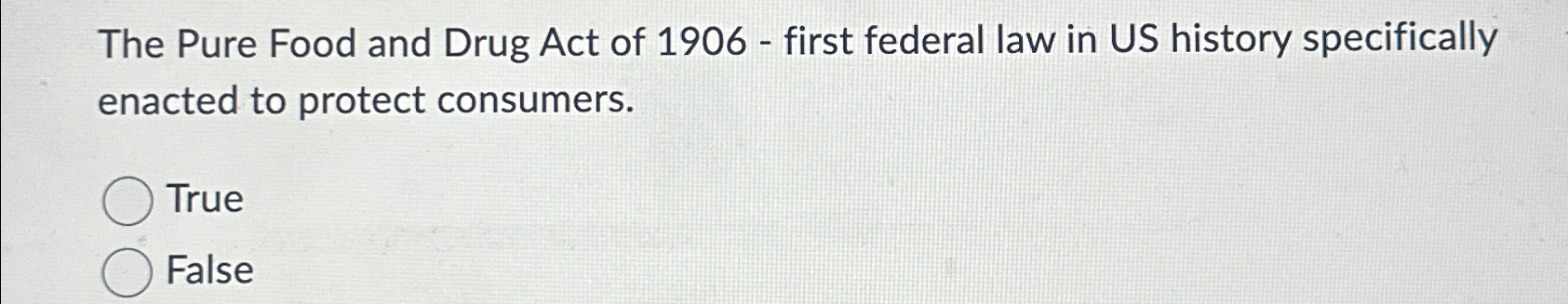Solved The Pure Food and Drug Act of 1906 - ﻿first federal | Chegg.com