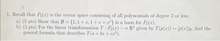 Solved 1. Recall that P2(x) is the vector space consisting | Chegg.com