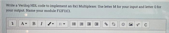 Solved Write a Verilog HDL code to implement an 8xl | Chegg.com