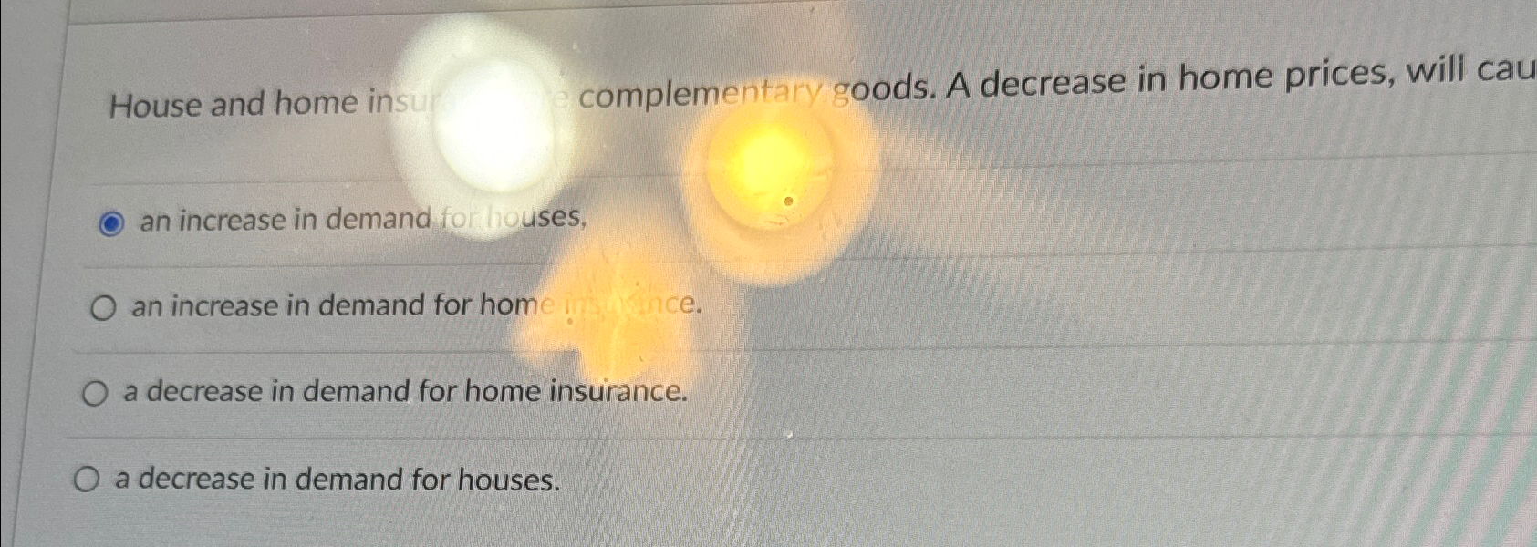 Solved House and home insur complementary goods. A decrease | Chegg.com