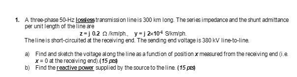 Solved 1. A three-phase 50−Hz losslesstransmission line is | Chegg.com