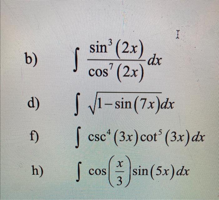 solved-b-cos7-2x-sin3-2x-dx-d-1-sin-7x-dx-f-chegg