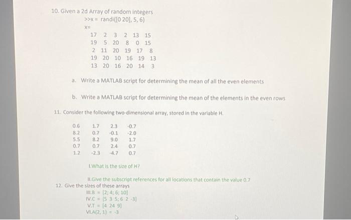 Solved 10. Given a 2d Array of random integers >>x=randi([O | Chegg.com