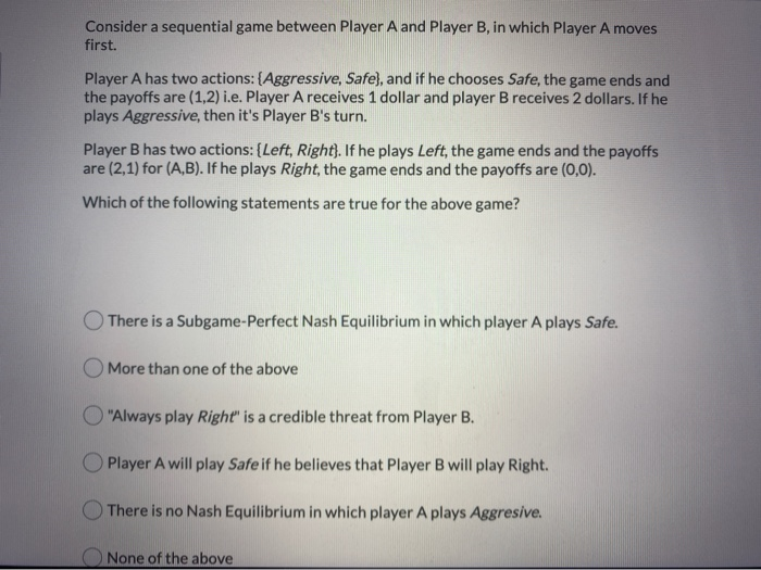 Solved Consider a sequential game between Player A and | Chegg.com