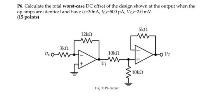 Solved P6. Calculate the total worst-case DC offset of the | Chegg.com