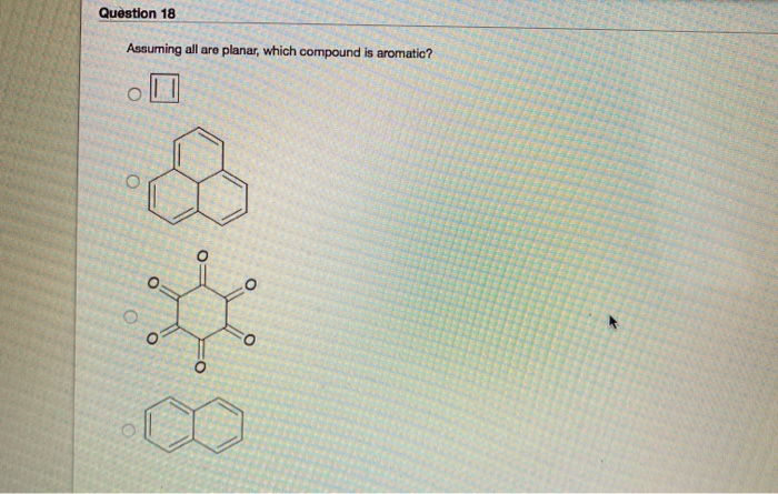 Solved Question 18 Assuming all are planar, which compound | Chegg.com