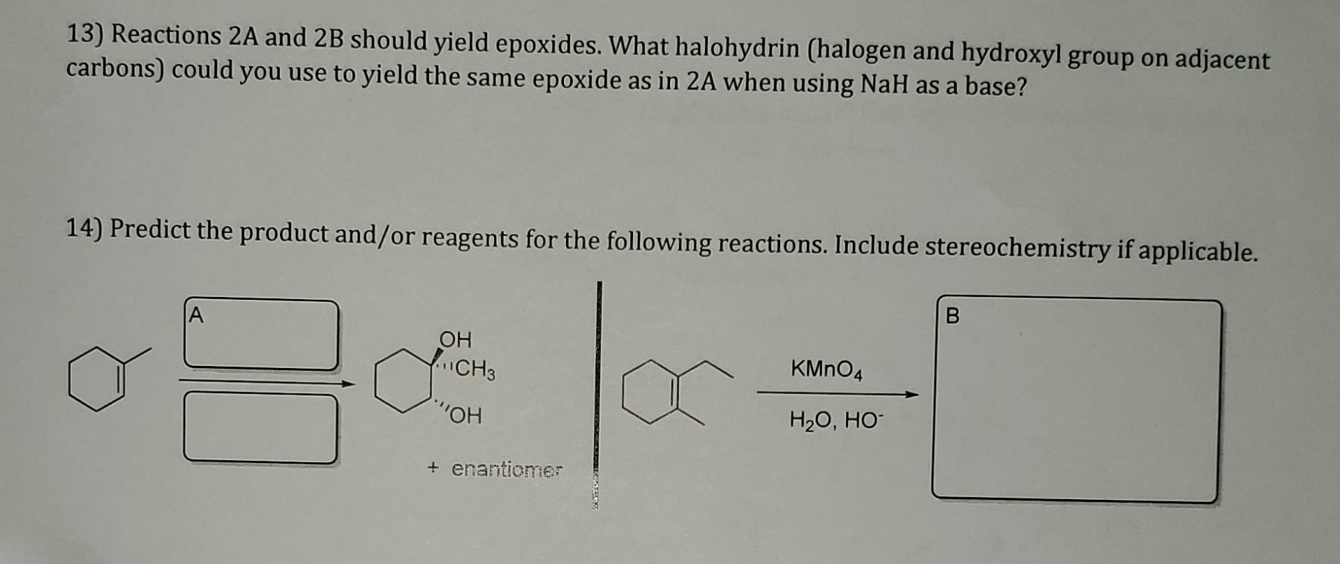 Solved 13) Reactions 2 A and 2 B should yield epoxides. What | Chegg.com