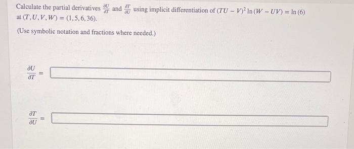 Solved Calculate the partial derivatives ∂T∂U and ∂U∂T using | Chegg.com