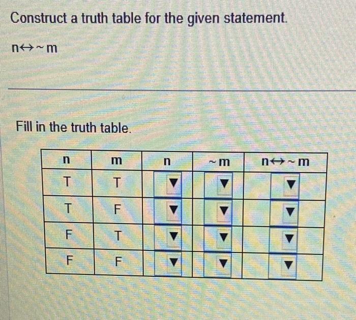 Solved Construct a truth table for the given statement. n↔∼m | Chegg.com