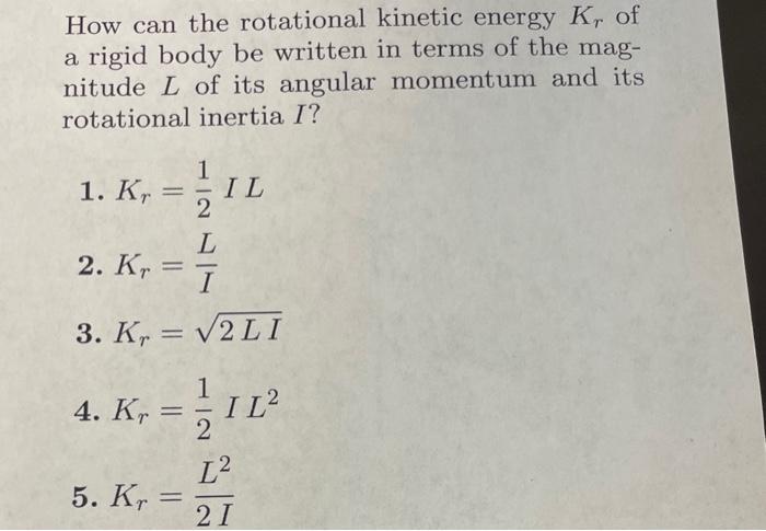 Solved How can the rotational kinetic energy Kr of a rigid | Chegg.com