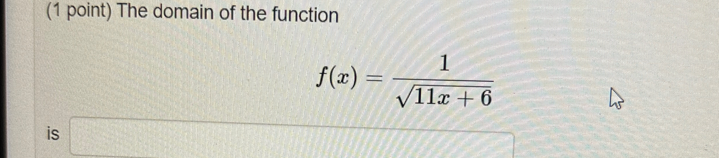 Solved (1 ﻿point) ﻿The domain of the functionf(x)=111x+62In | Chegg.com