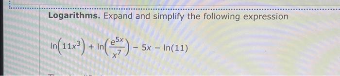 Solved Logarithms. Expand and simplify the following | Chegg.com