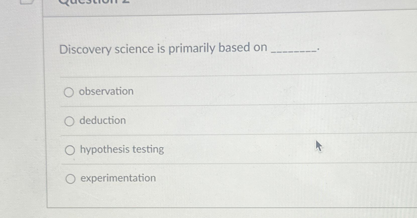 Solved Discovery science is primarily based | Chegg.com