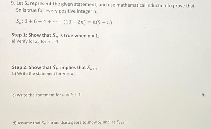 Solved 9. Let Sn represent the given statement, and use | Chegg.com