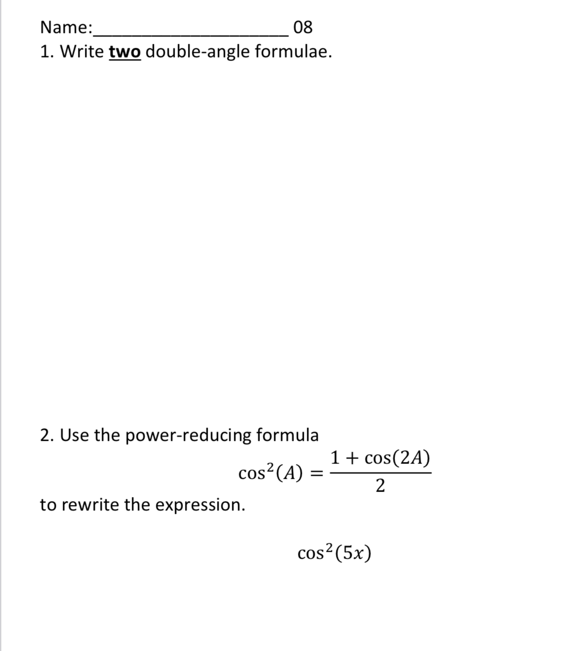 Solved Name:08Write two double-angle formulae.Use the | Chegg.com