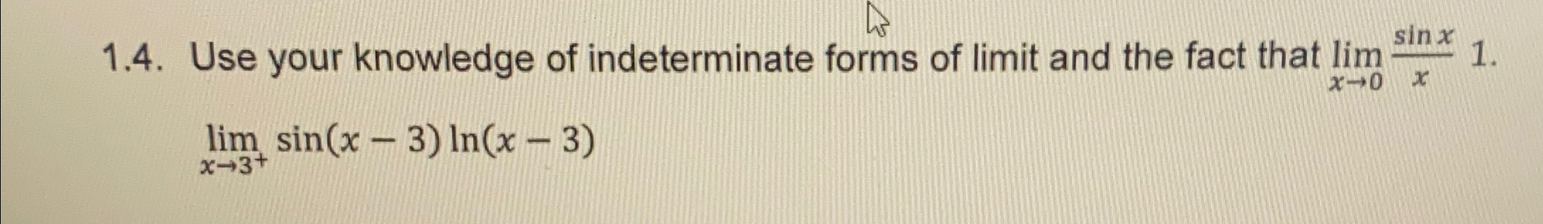 Solved 1.4. ﻿Use your knowledge of indeterminate forms of | Chegg.com