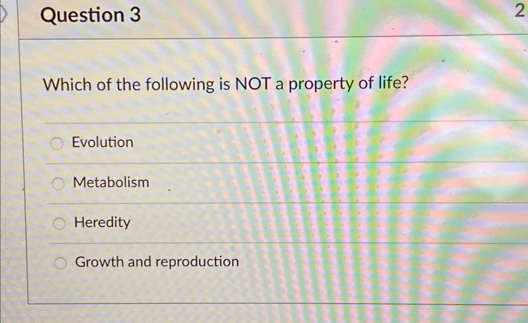 Solved Question 3Which of the following is NOT a property of | Chegg.com