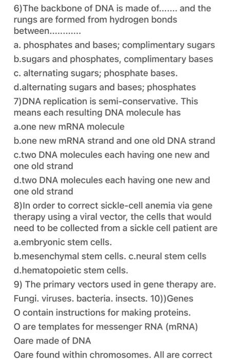 Solved 6) The backbone of DNA is made of....... and the | Chegg.com