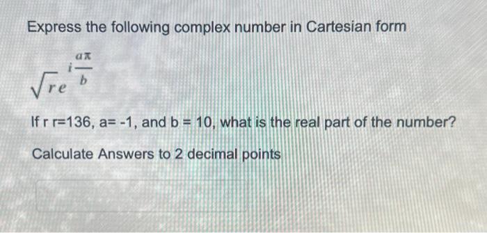 Solved Express this complex number −1+i5 in polar form reiθ | Chegg.com