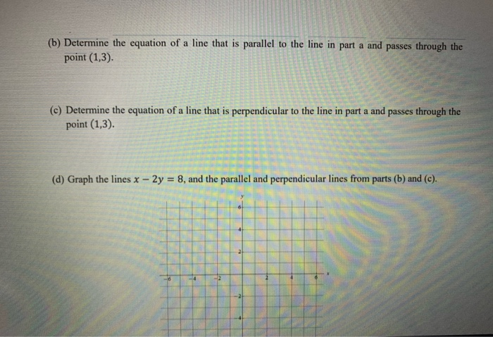 Solved (b) Determine the equation of a line that is parallel | Chegg.com