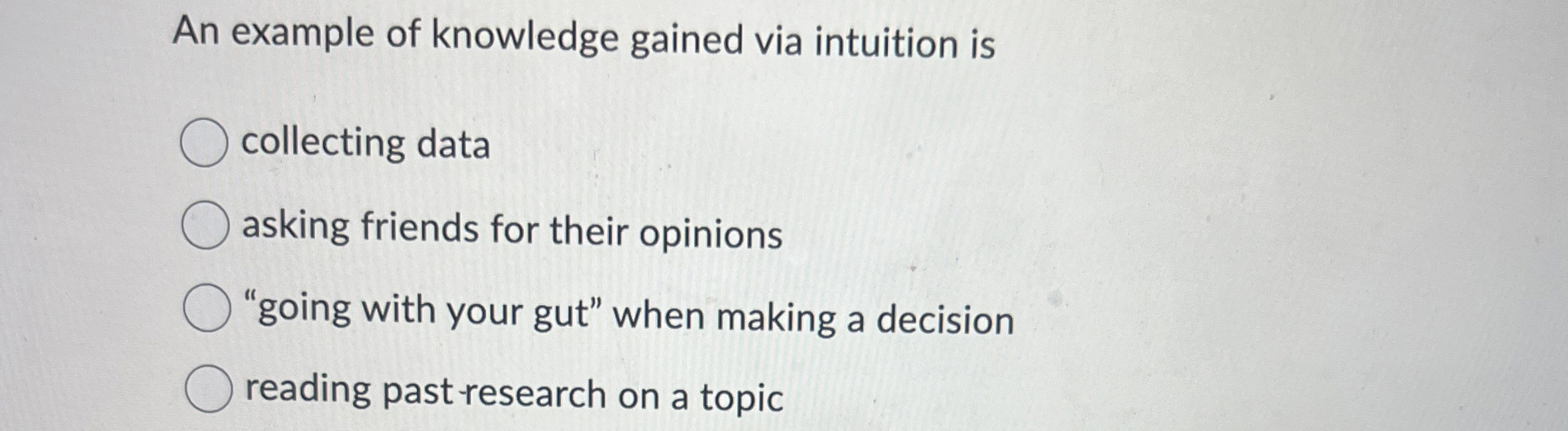 Solved An example of knowledge gained via intuition | Chegg.com