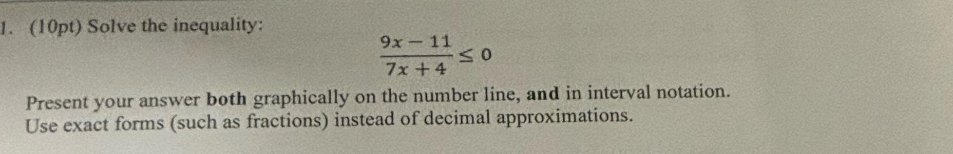 Solved (10pt) ﻿Solve the inequality:9x-117x+4≤0Present your | Chegg.com