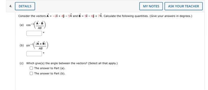 Solved Consider the vectors A=−2i+4j^−5k^ and B=5i−6j+7k^. | Chegg.com