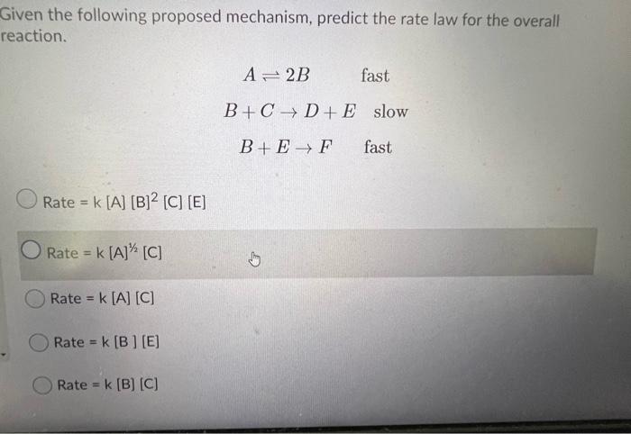 Solved Given the following proposed mechanism, predict the | Chegg.com