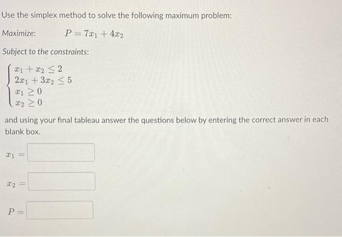 Solved Use The Simplex Method To Solve The Following Maximum 6682