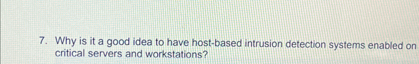 Solved Why is it a good idea to have host-based intrusion | Chegg.com
