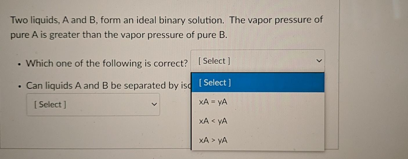 Solved Two liquids, A and B, form an ideal binary solution. | Chegg.com