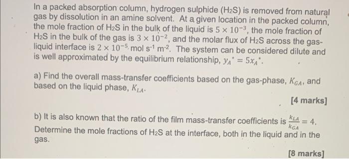 Solved In a packed absorption column, hydrogen sulphide | Chegg.com
