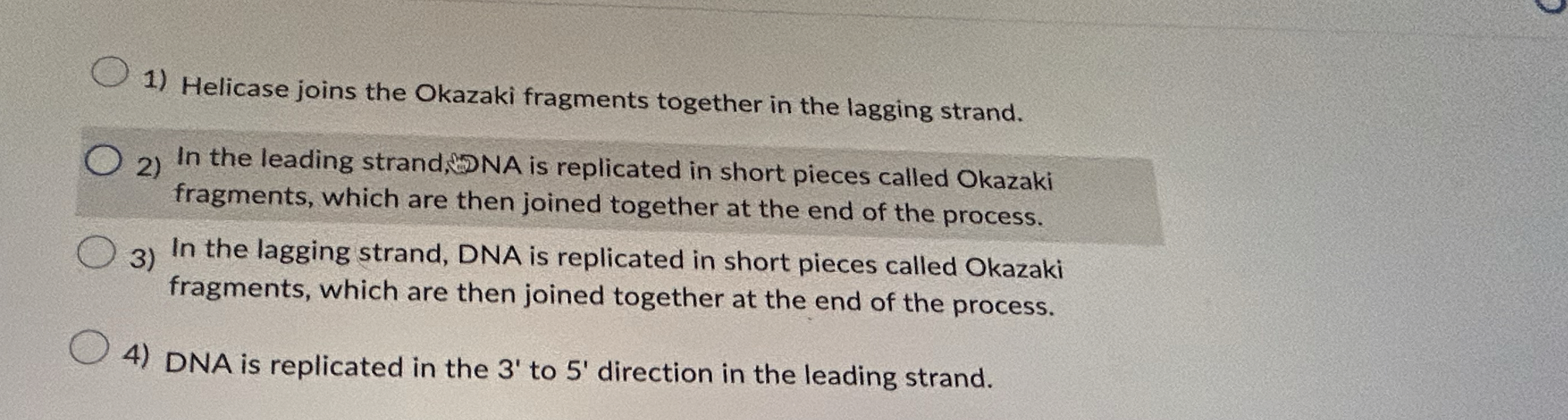 Solved Helicase joins the Okazaki fragments together in the | Chegg.com
