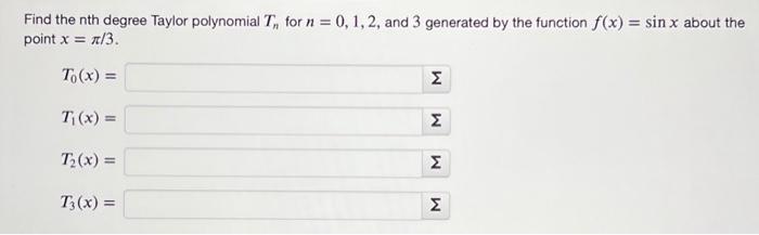 Solved Find the nth degree Taylor polynomial T for n = 0, 1, | Chegg.com