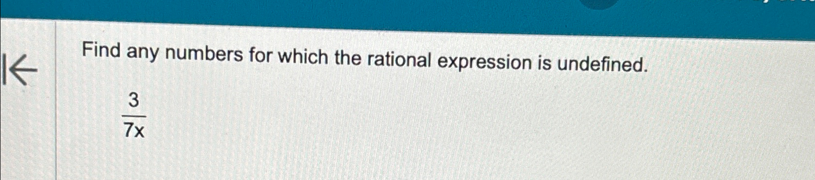 Solved Find any numbers for which the rational expression is | Chegg.com