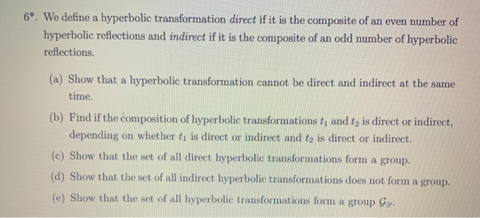 6* We define a hyperbolic transformation direct if it | Chegg.com